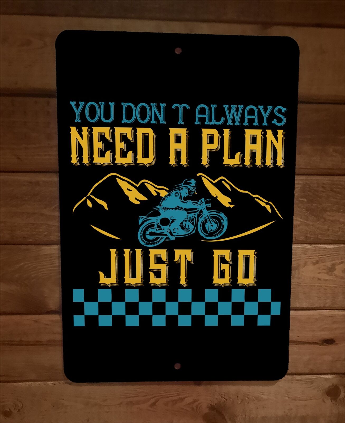 You Dont Always Need a Plan Just Go 8x12 Metal Wall Motorcycle Sign Po ...