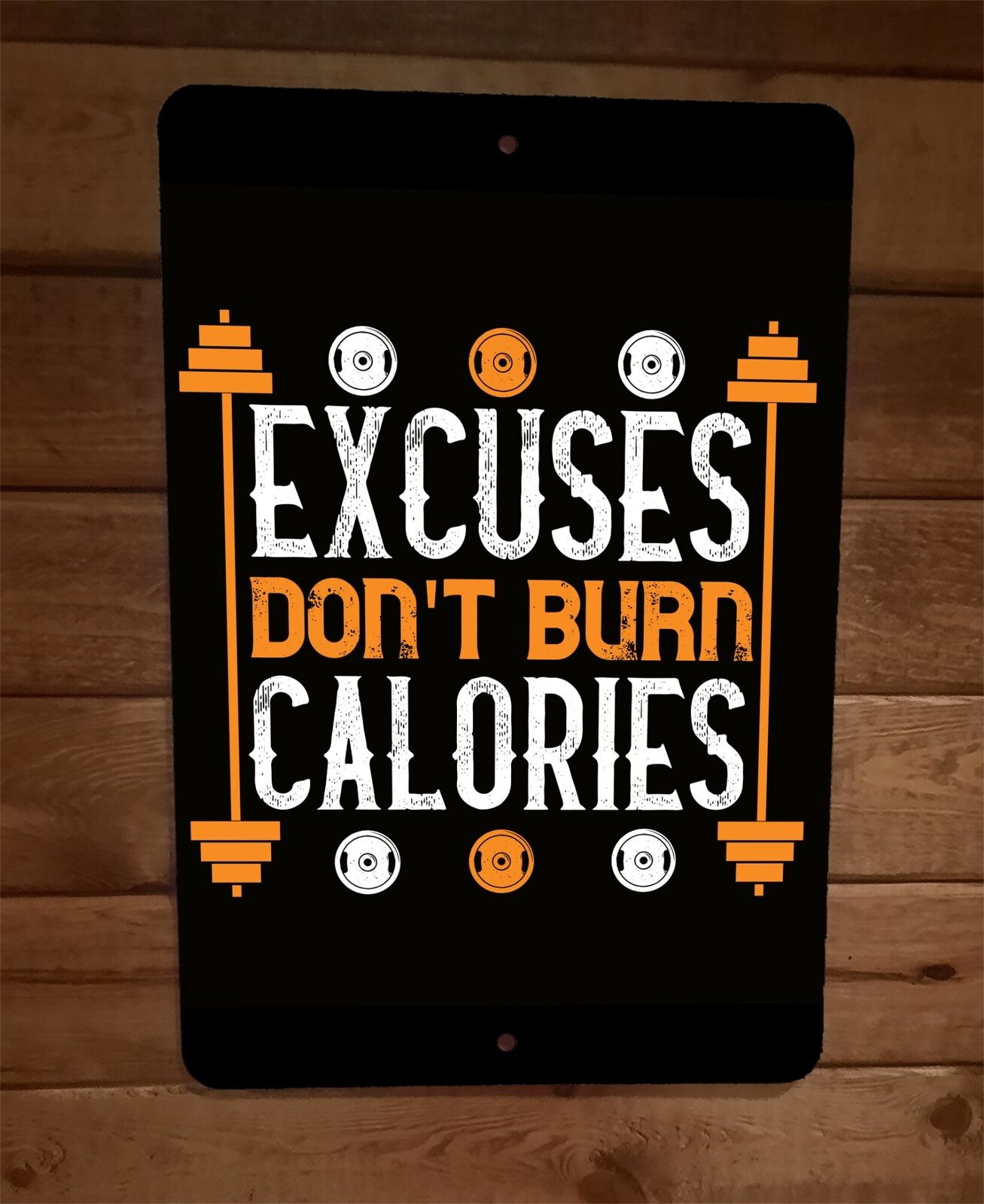Excuses Dont Burn Calories Exercise Motivation 8x12 Metal Wall Sign Po ...